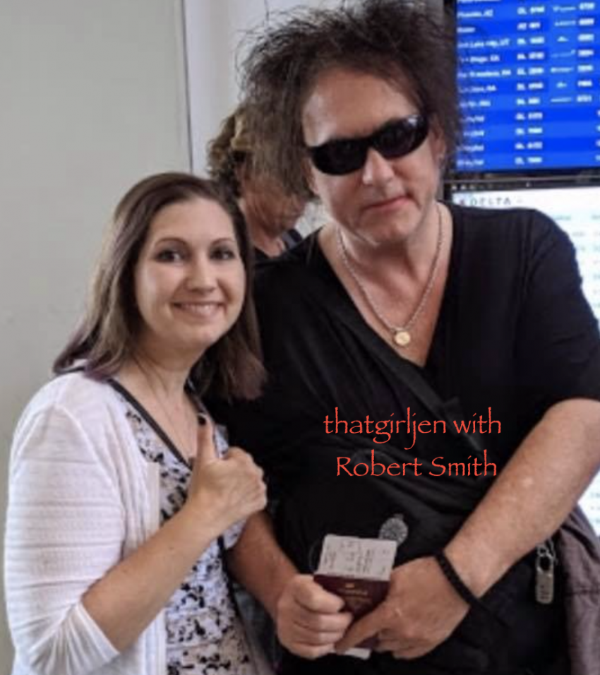I actually met Robert Smith of the Cure at LAX! – that girl jen